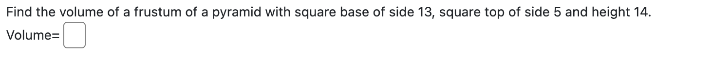 Solved Find the volume of a frustum of a pyramid with square | Chegg.com
