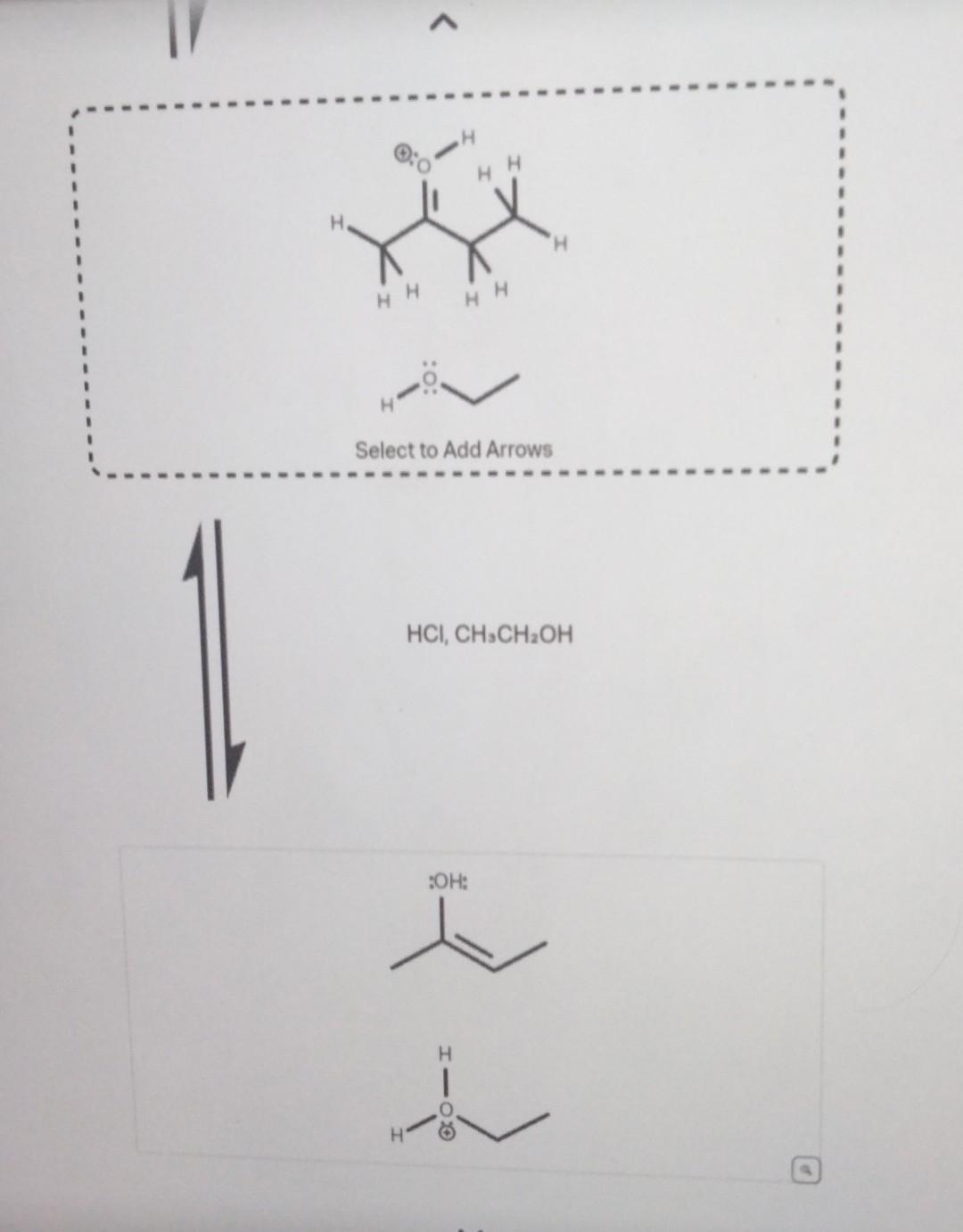 Solved Select to Add Arrows HCl,CH3CH2OH Select to Add | Chegg.com