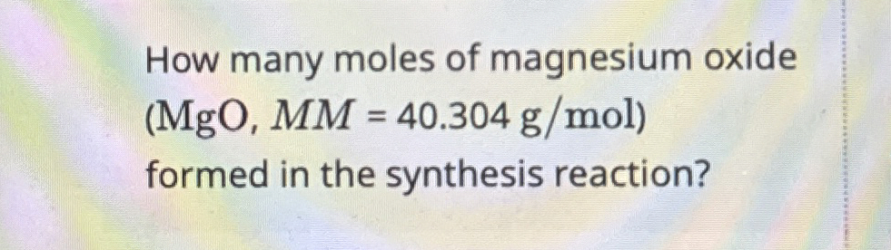 Solved How many moles of magnesium oxide ) ﻿formed in the | Chegg.com