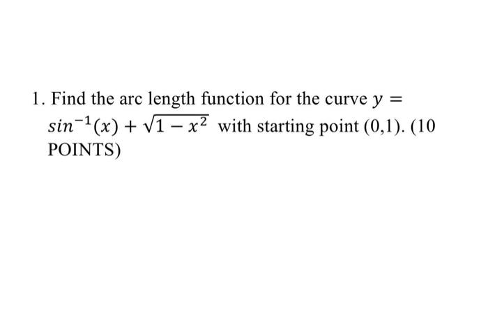 Solved 1. Find the arc length function for the curve y= | Chegg.com