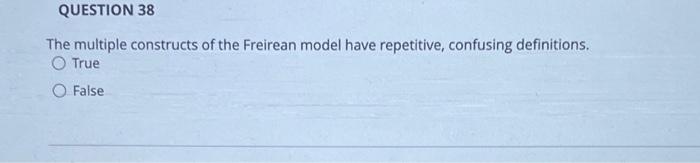 Solved QUESTION 38 The multiple constructs of the Freirean | Chegg.com