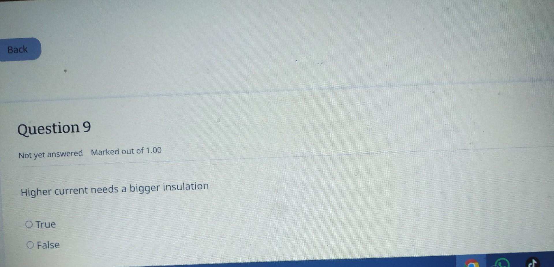 Solved Higher current needs a bigger insulation True False | Chegg.com