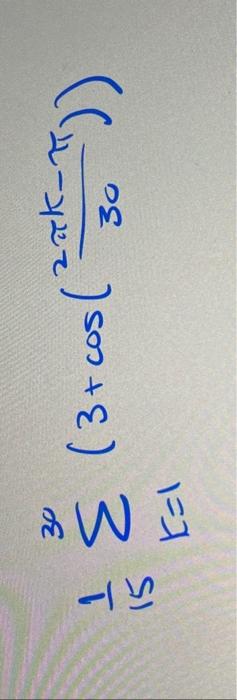 Solved 151∑k=130(3+cos(302πk−π)) | Chegg.com