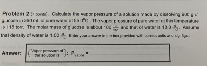 Solved Problem 2 ( 7 points). Calculate the vapor pressure | Chegg.com Solved Problem 2 ( 7 points). Calculate the vapor pressure | Chegg.com