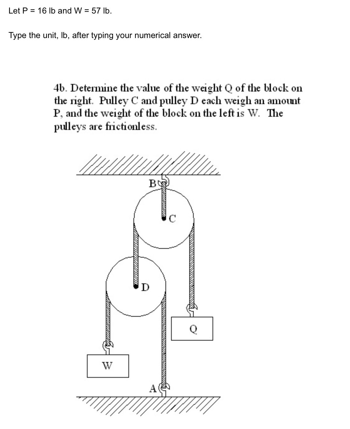 Solved Let P=16lb ﻿and W=57lb.Type the unit, Ib, ﻿after | Chegg.com