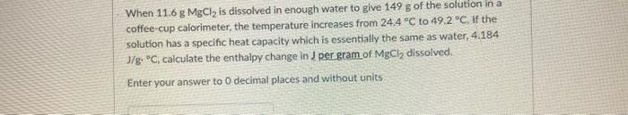 Solved When 11.6 g MgCl2 is dissolved in enough water to | Chegg.com