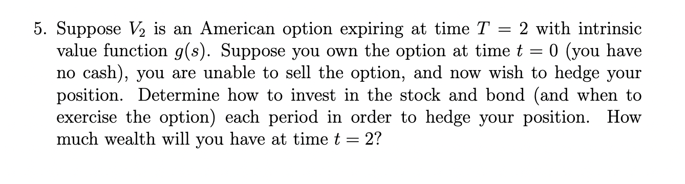 Solved by an EXPERT 5. ﻿Suppose \( ﻿V_{2} \) ﻿is an American option | Chegg.com