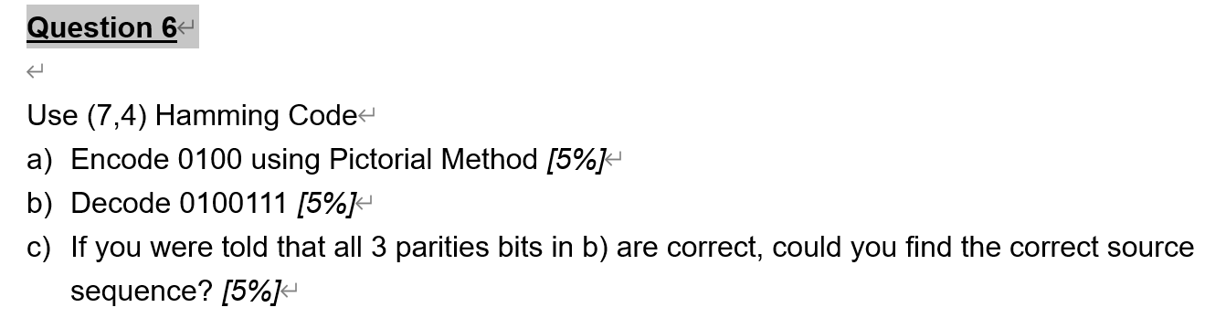 Solved Question 6Use (7,4) ﻿Hamming Codea0100111[5%]c | Chegg.com