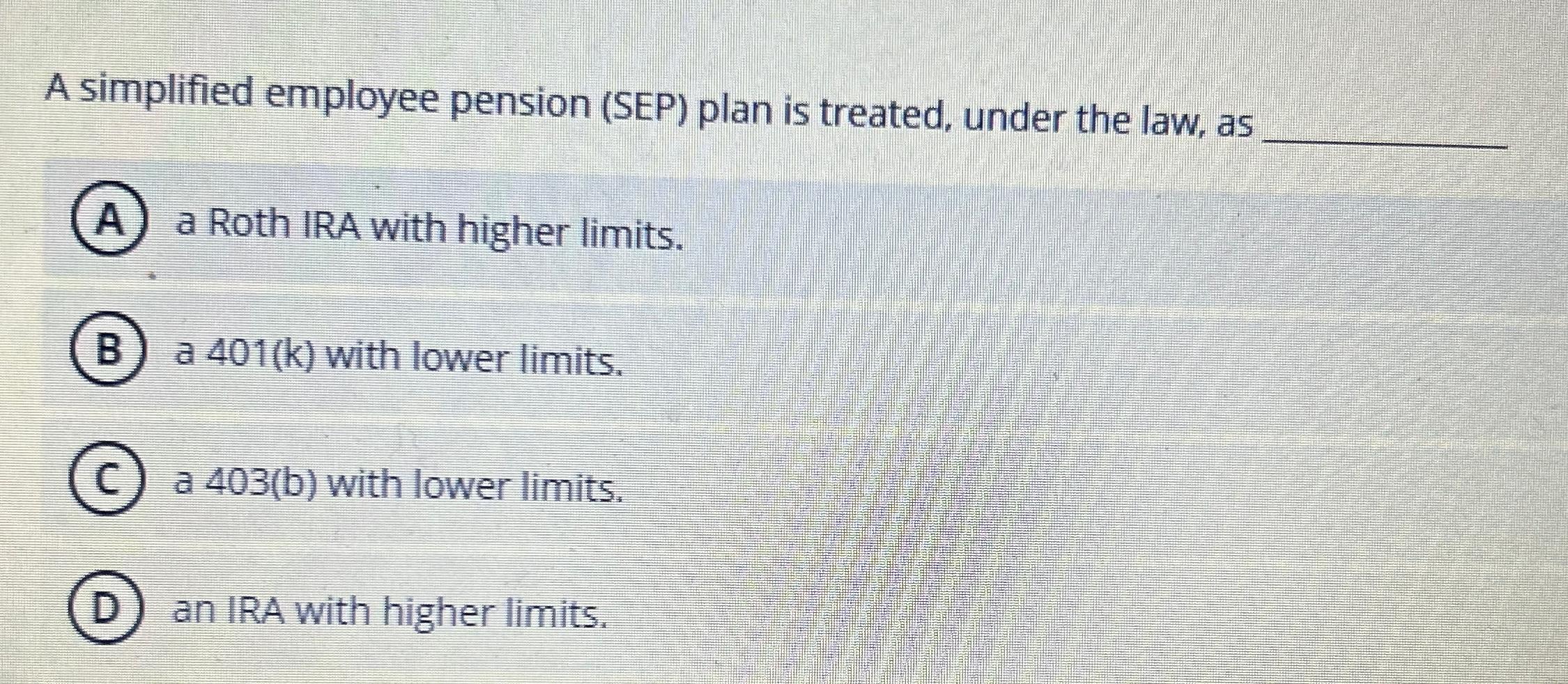 Solved A simplified employee pension (SEP) ﻿plan is treated, | Chegg.com