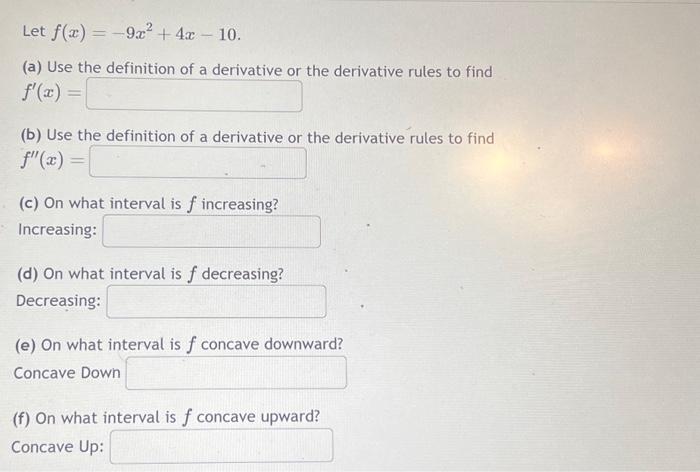 Solved Let f(x)=−9x2+4x−10. (a) Use the definition of a | Chegg.com