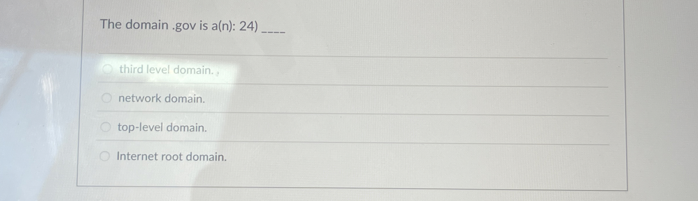 Solved The domain .gov is a(n): 24) q,third level domain. | Chegg.com