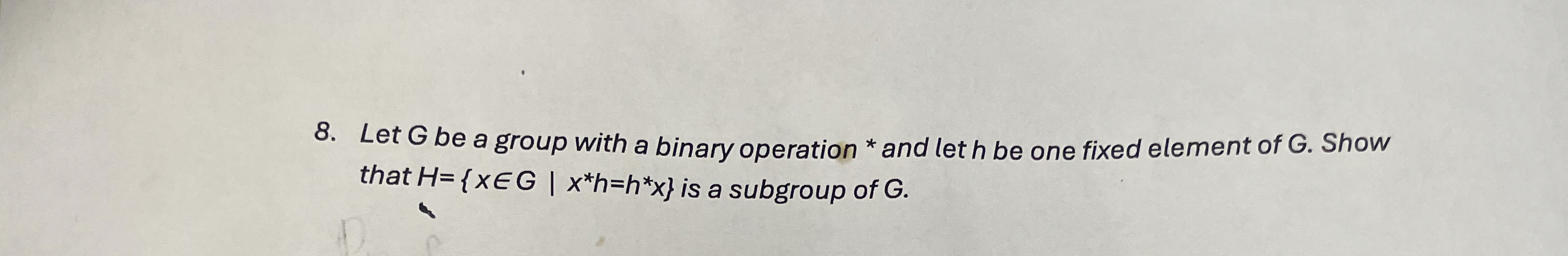 Solved Let G ﻿be a group with a binary operation * ﻿and let | Chegg.com