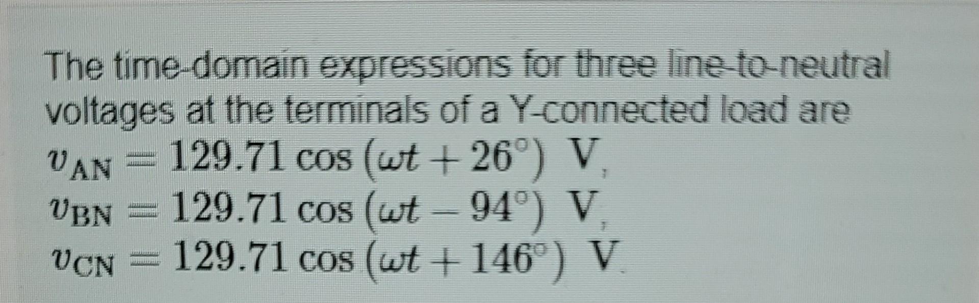 Solved The time domain expressions for three line-to-neutral | Chegg.com