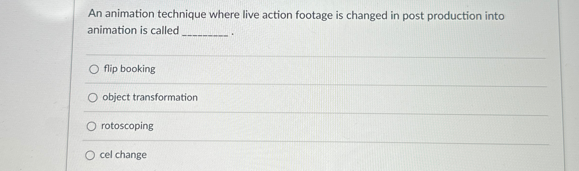 Solved An animation technique where live action footage is | Chegg.com
