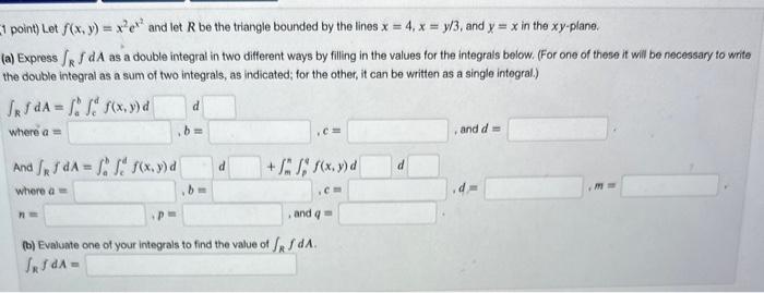 Solved 1 point) Let f(x,y)=x2ex2 and let R be the triangle | Chegg.com