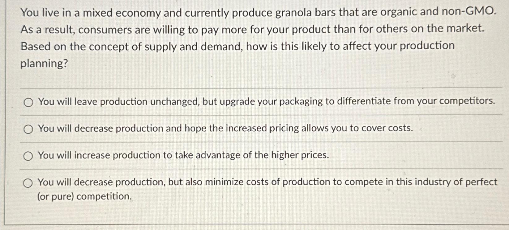 Solved You live in a mixed economy and currently produce | Chegg.com