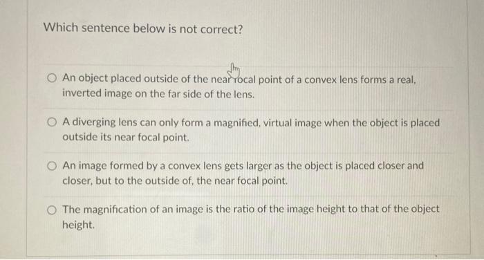 Solved Which sentence below is not correct? An object placed | Chegg.com