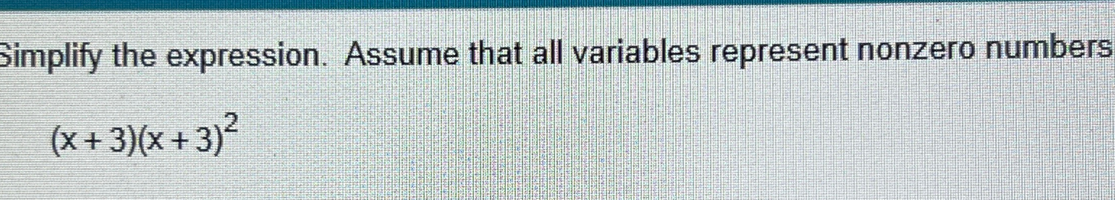 Solved Simplify The Expression Assume That All Variables
