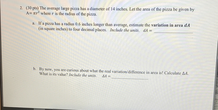 Solved 2. (30 pts) The average large pizza has a diameter of | Chegg.com