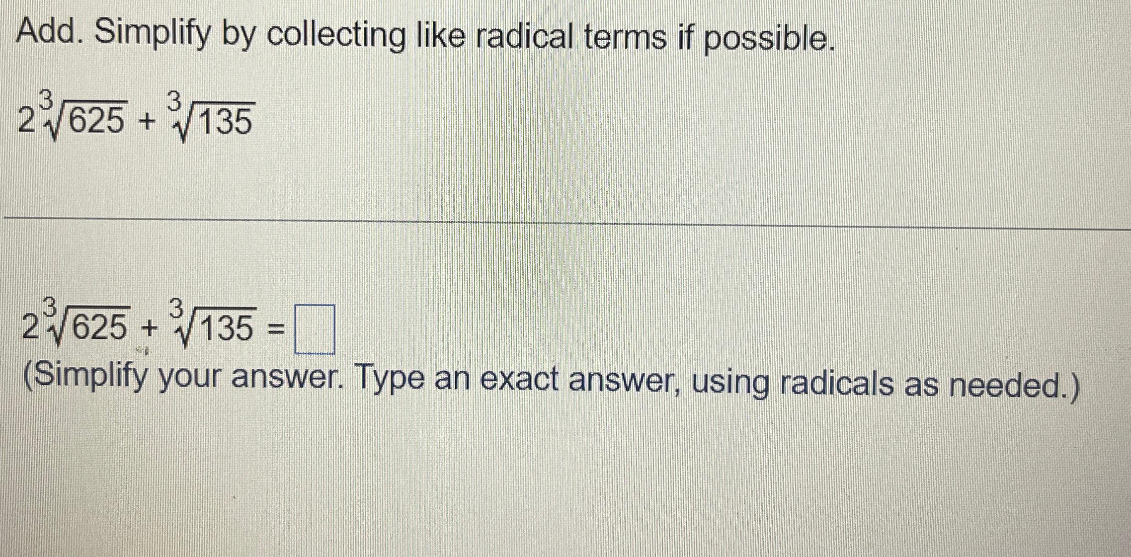 Solved Add. Simplify by collecting like radical terms if | Chegg.com