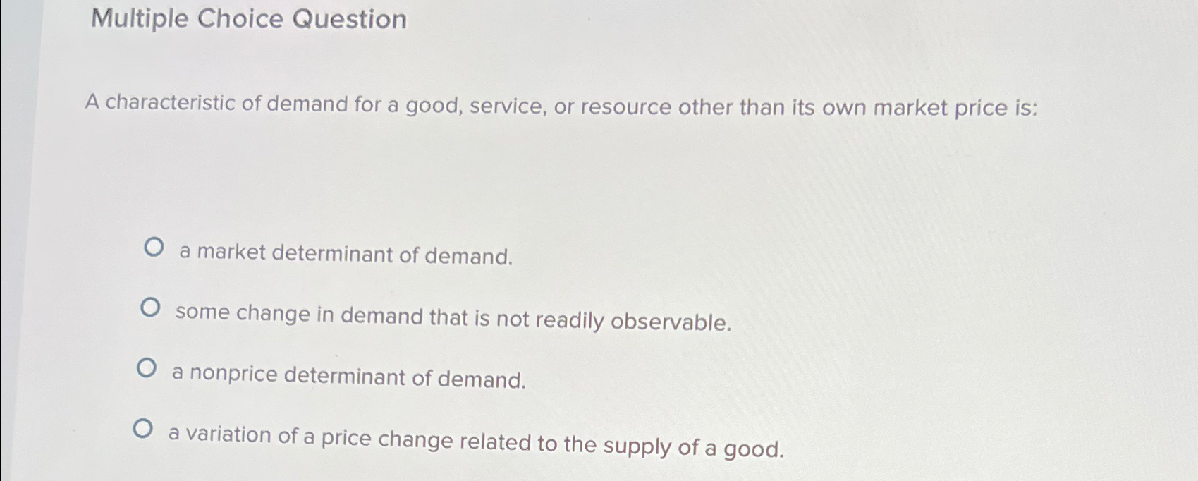 Solved Multiple Choice QuestionA characteristic of demand | Chegg.com