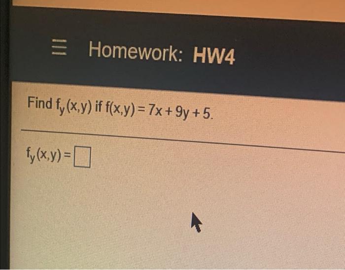 Solved = Homework: HW4 Find f(x,y) if f(x,y) = 7x +9y+5. | Chegg.com Solved = Homework: HW4 Find f(x,y) if f(x,y) = 7x +9y+5. | Chegg.com