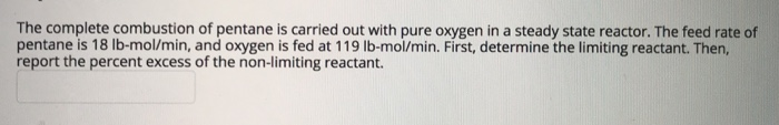 Solved The complete combustion of pentane is carried out | Chegg.com