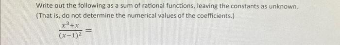 Solved Write out the following as a sum of rational | Chegg.com