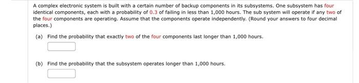 Solved A complex electronic system is built with a certain | Chegg.com