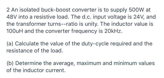 Solved 2 An isolated buck-boost converter is to supply 500W | Chegg.com
