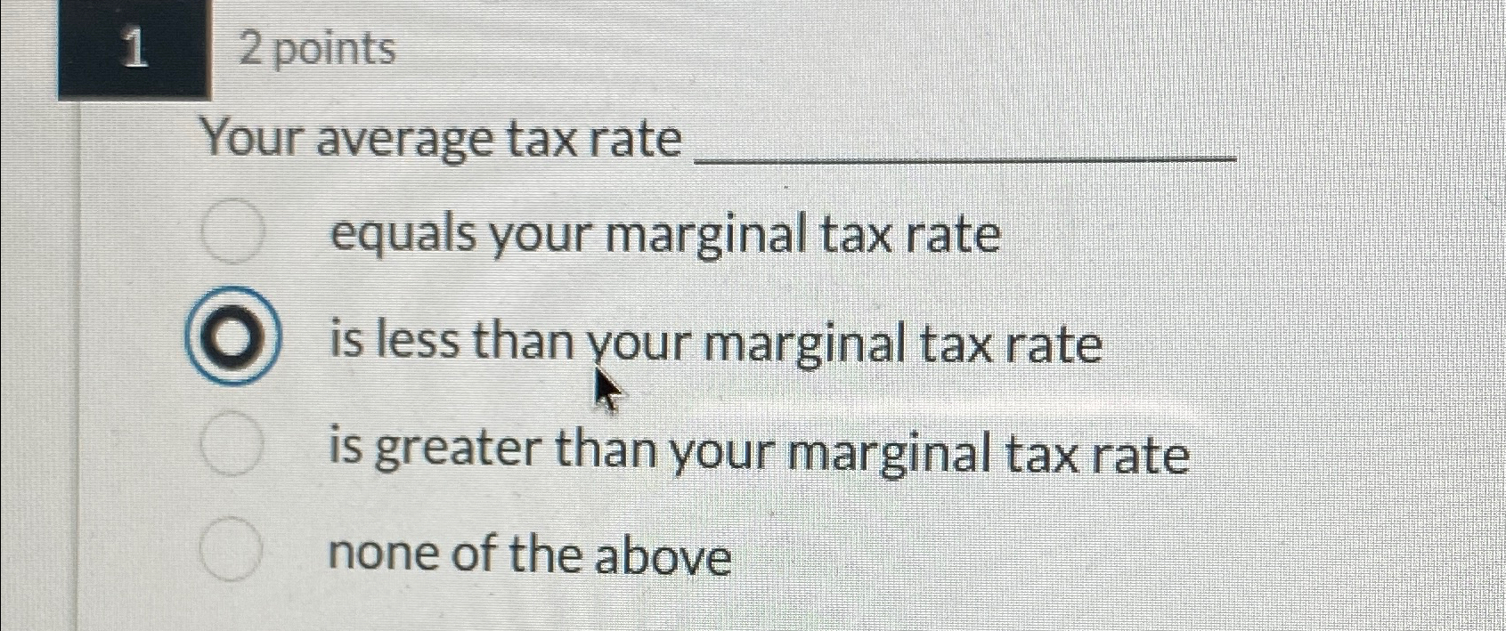 Solved 12 ﻿pointsYour average tax rateequals your marginal | Chegg.com
