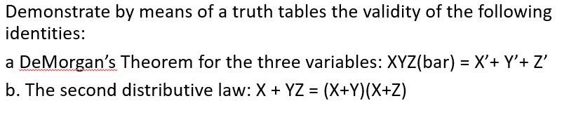 Solved Demonstrate by means of a truth tables the validity | Chegg.com