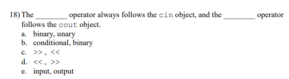 Solved The __________ ﻿operator always follows the cin | Chegg.com