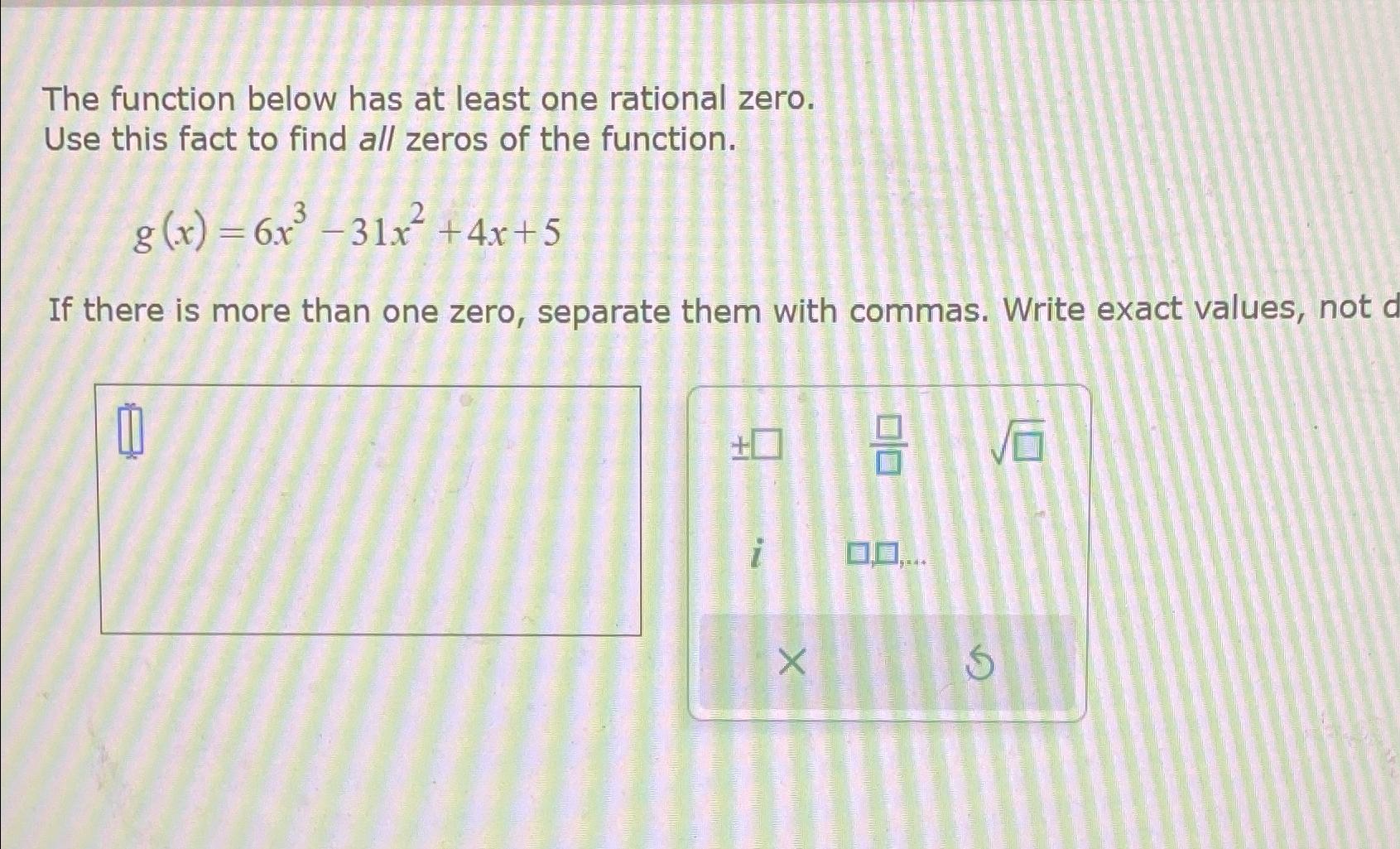 The function below has at least one rational zero.Use | Chegg.com