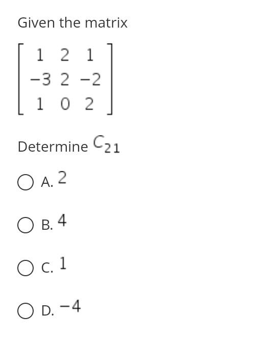 Solved Determine the determinant of the following matrix | Chegg.com