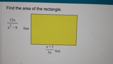 Solved Find the area of the rectangle.12xx2-9feetx+35x ﻿feet | Chegg.com