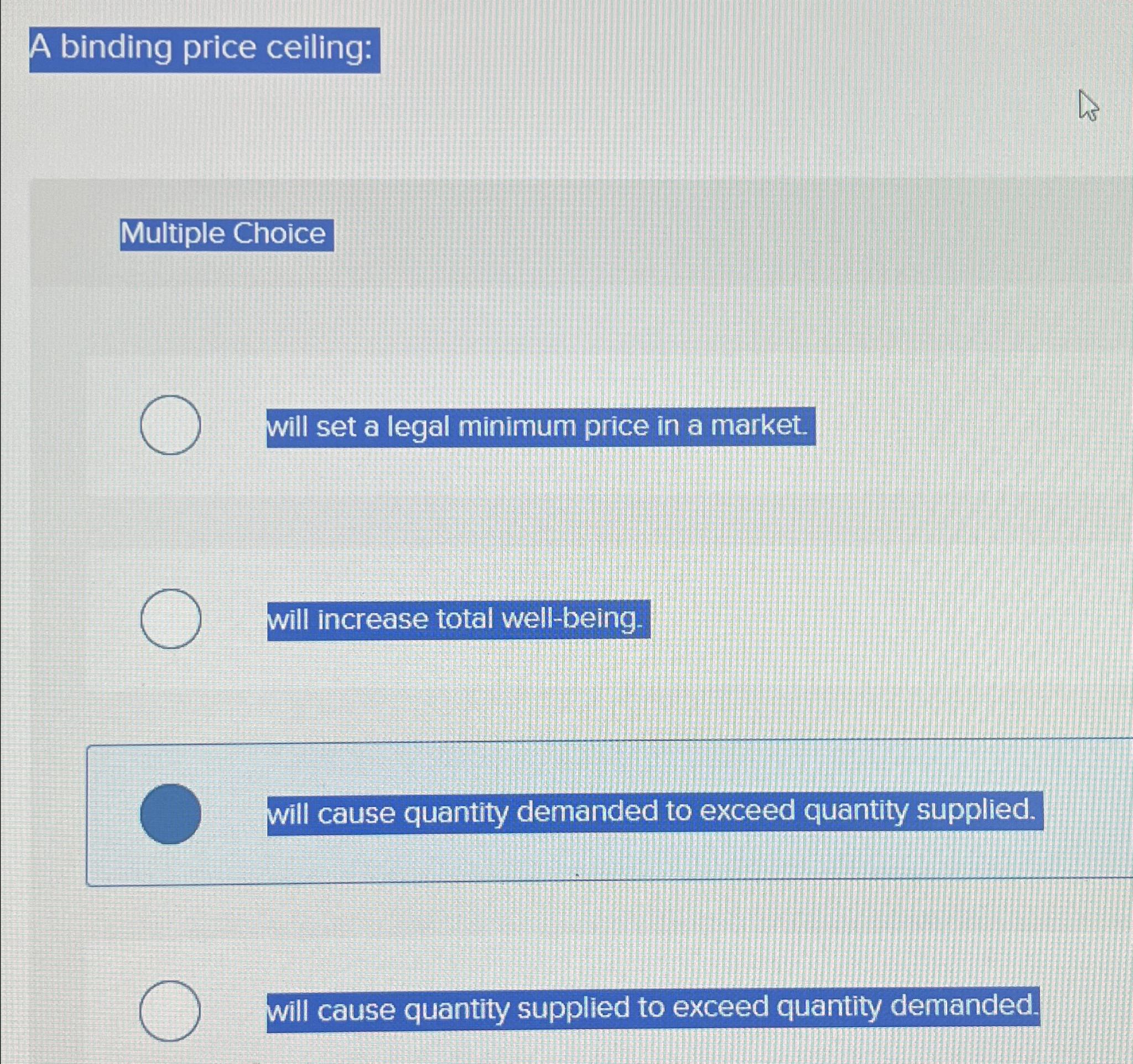 Solved A binding price ceiling:Multiple Choicewill set a | Chegg.com
