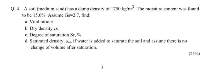 Solved Q. 4. A soil (medium sand) has a damp density of 1750 | Chegg.com
