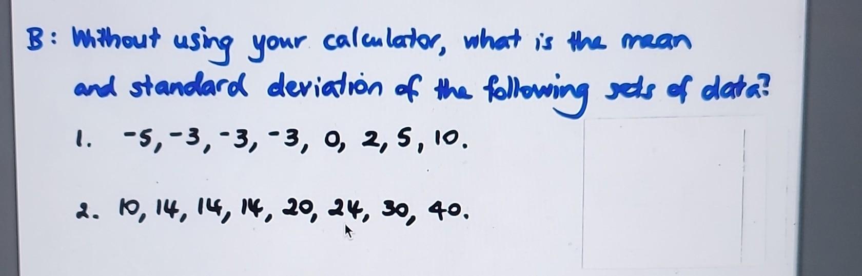 Solved B: Without using your calculator, what is the man and | Chegg.com
