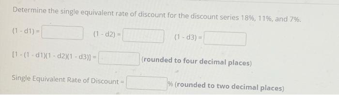 Solved Determine the single equivalent rate of discount for | Chegg.com