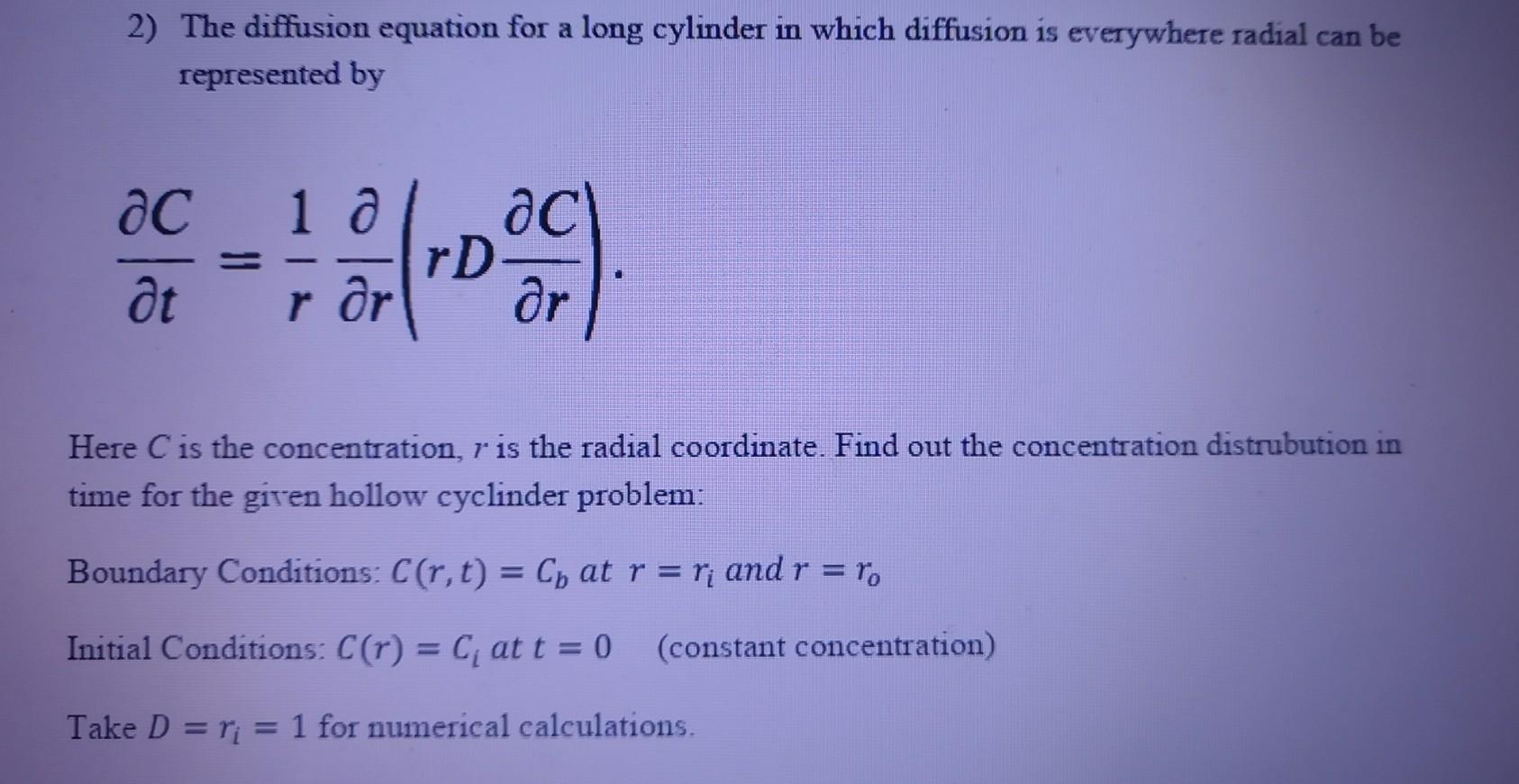 Solved 2) The diffusion equation for a long cylinder in | Chegg.com