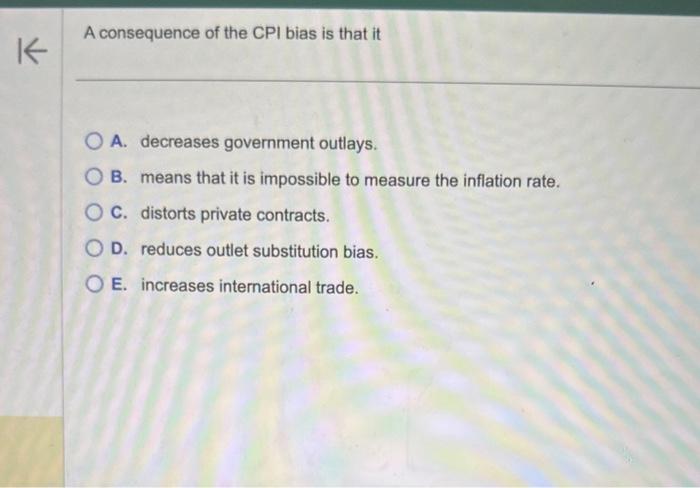 Solved A consequence of the CPI bias is that it A. decreases | Chegg.com