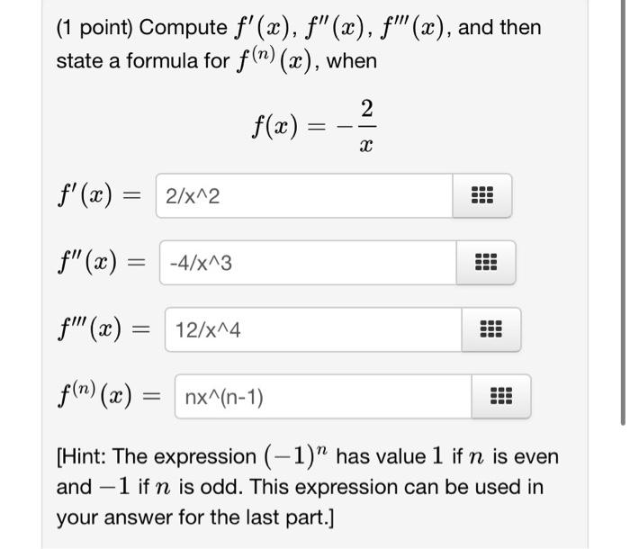 Solved (1 point) Compute f′(x),f′′(x),f′′′(x), and then | Chegg.com