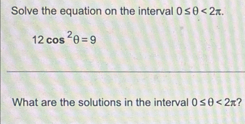 Solved Solve the equation on the interval | Chegg.com