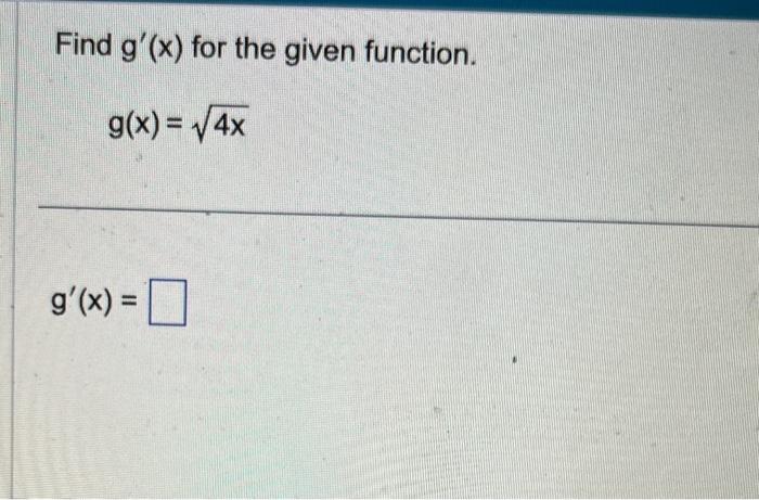 Solved Find g′(x) for the given function. g(x)=4x g′(x)=By | Chegg.com