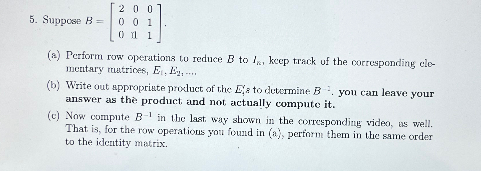 Solved Suppose B=[200001011](a) ﻿Perform row operations to | Chegg.com
