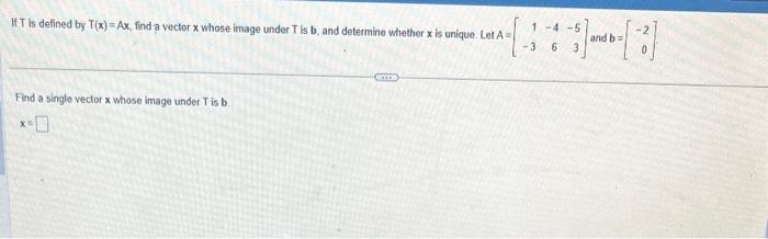 Solved If T is defined by T(x)=Ax, find a vector x whose | Chegg.com