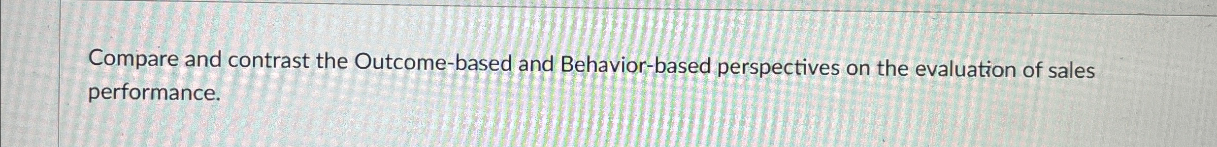 Solved Compare and contrast the Outcome-based and | Chegg.com
