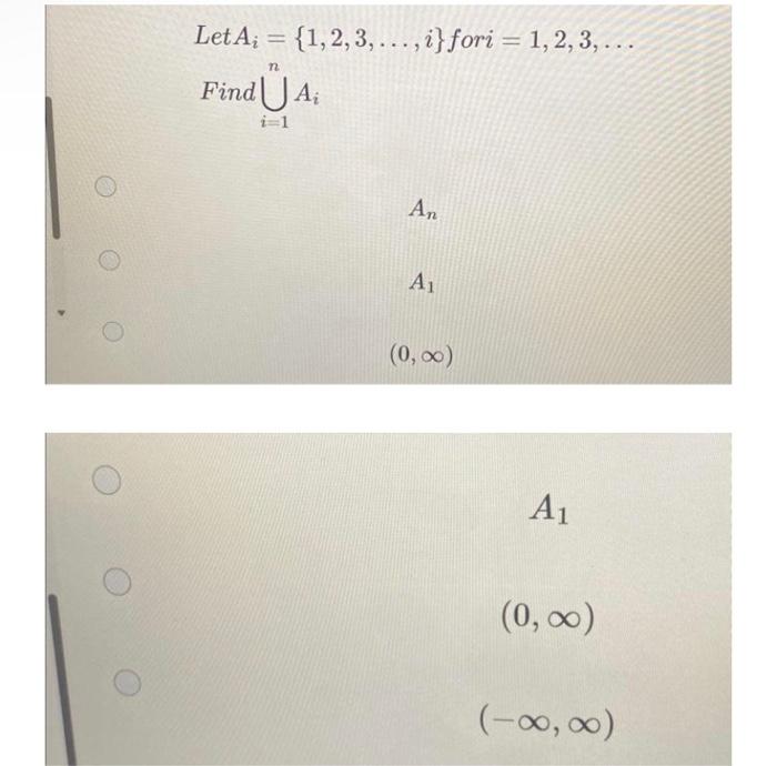 Solved Let Ai={1,2,3,…,i} for i=1,2,3,… Find ⋃i=1nAi An A1 | Chegg.com