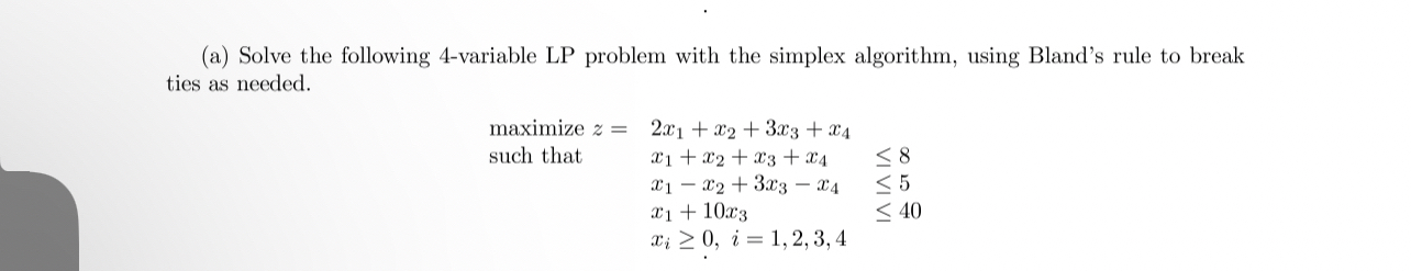 Solved (a) ﻿Solve the following 4 -variable LP problem with | Chegg.com